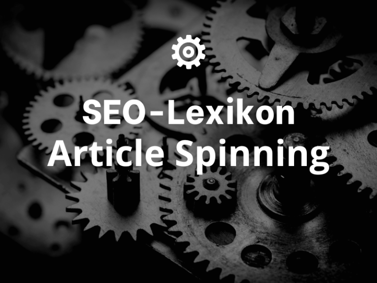 What is Article Spinning? Applications, opportunities & risks explained