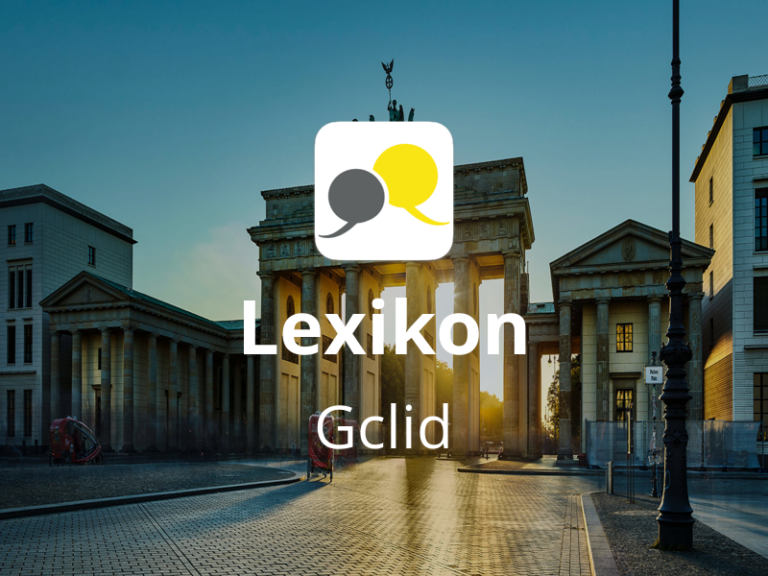 Was ist GCLID? Leitfaden zum Tracking-Parameter